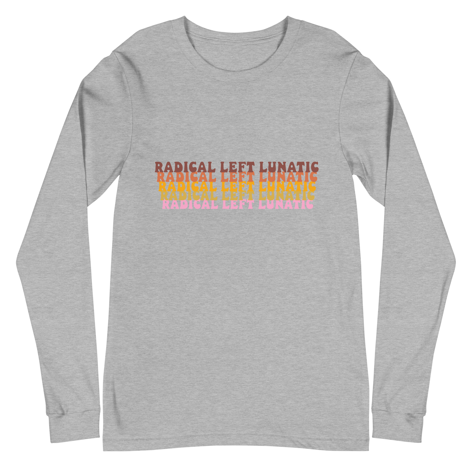 Radical Left Lunatic Long Sleeve Tee